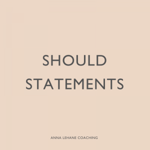 Should Statements - Anna Lehane Blog