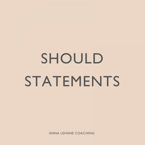 Should Statements - Anna Lehane Blog